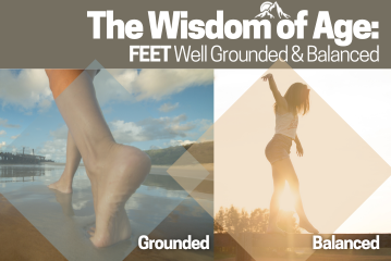 The Wisdom of Age : Feet Well Grounded and Balanced – SOM Sense Of ...